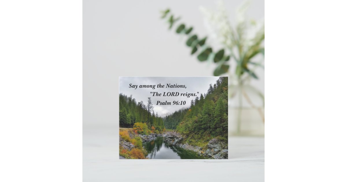 Psalm 96:10 Say among the nations, the LORD reigns Postcard | Zazzle