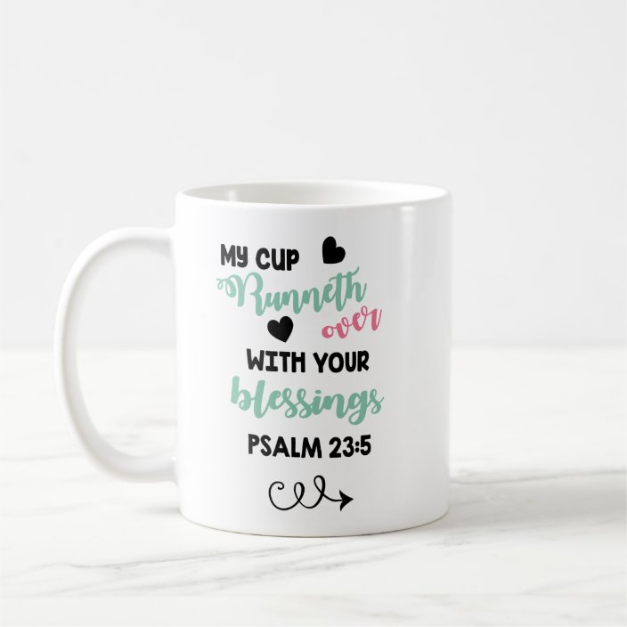 Psalm Bible Quote Cup My Cup Runneth Over | Zazzle.com