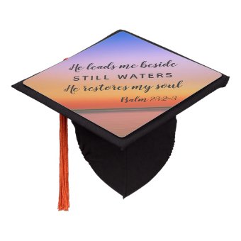Psalm Still Waters Bible Verse Graduation Cap Topper | Zazzle
