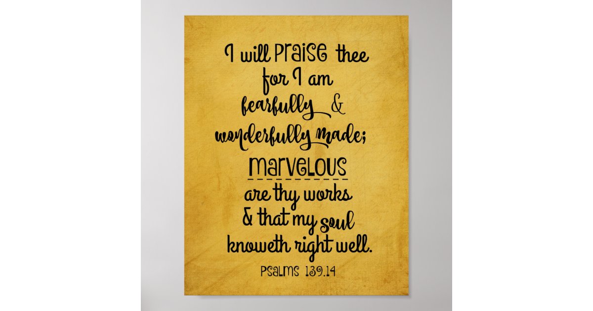 Psalms 139.14 Praise, Wonderfully Made Poster | Zazzle