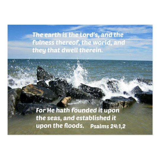 Psalms 24:1,2 The earth is the Lord's and the Postcard | Zazzle.com