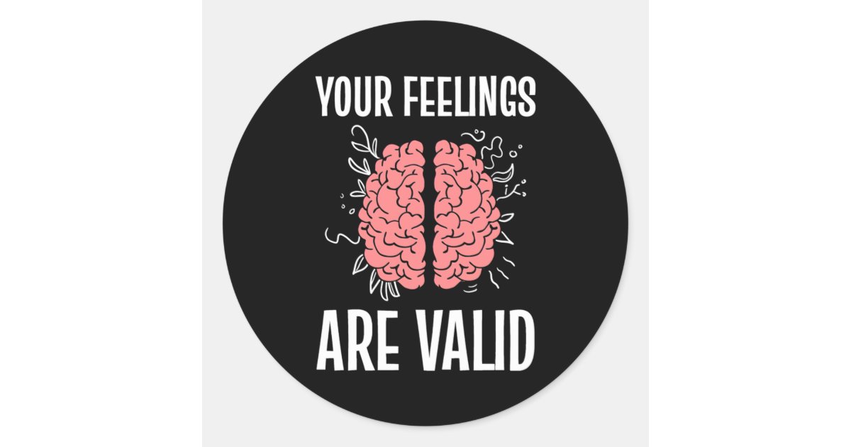 Psychologist Your Feelings Are Valid Classic Round Sticker | Zazzle