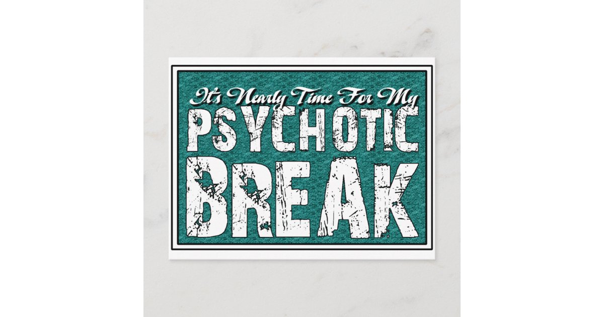 Psychotic and Mental Health Humor Postcard | Zazzle