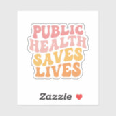Public Health Saves Lives, Public Health Nurse Sticker | Zazzle