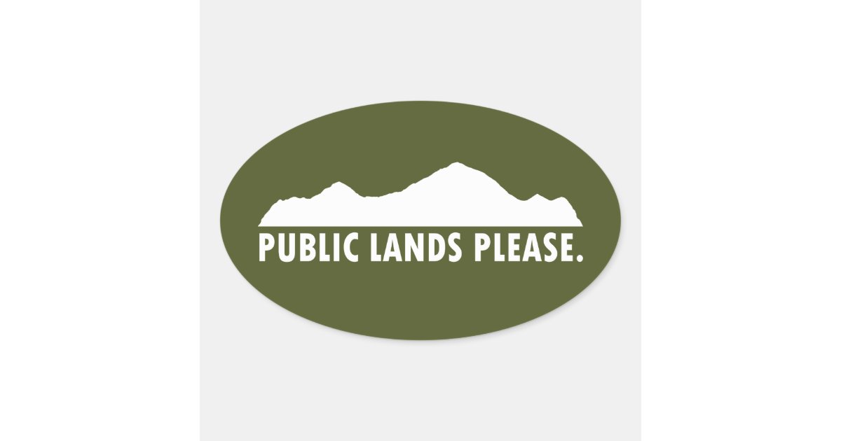 Public Lands Please Oval Sticker | Zazzle