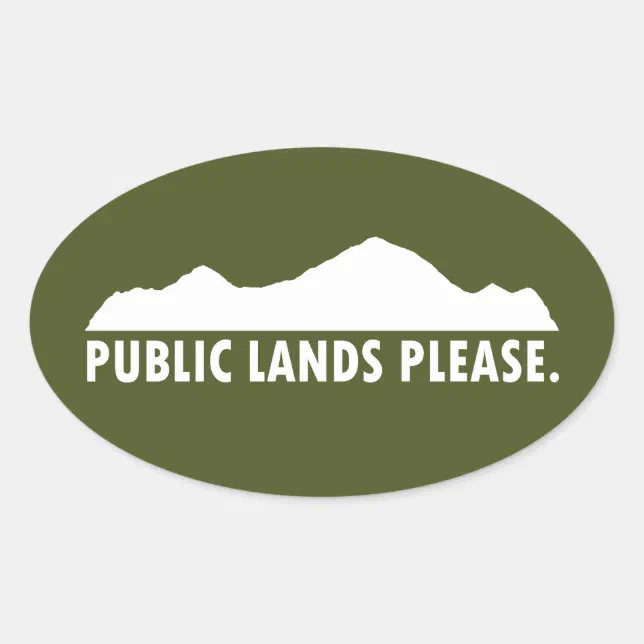 Public Lands Please Oval Sticker | Zazzle