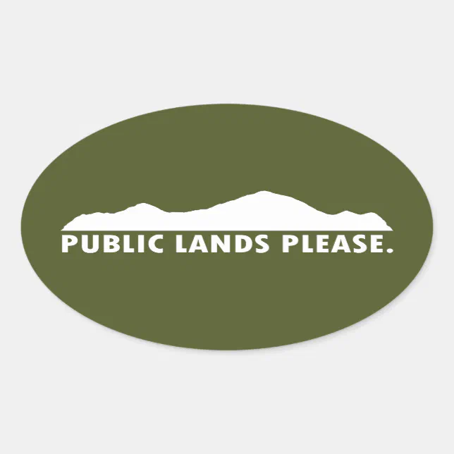 Public Lands Please Oval Sticker | Zazzle