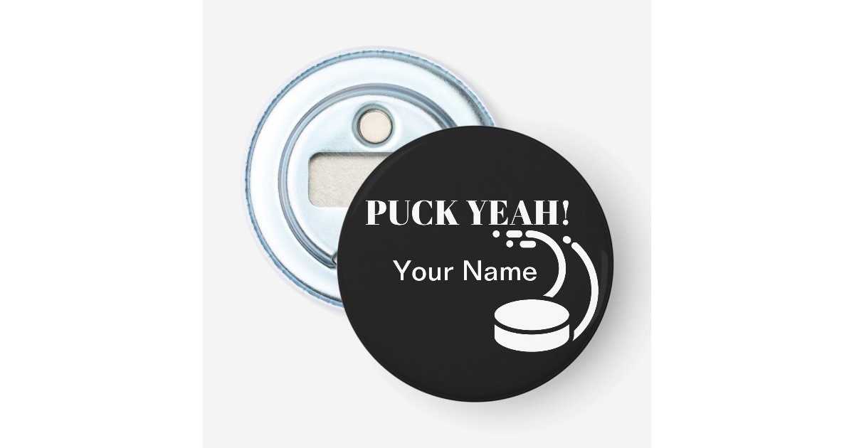 Puck Yeah Hockey Bottle Opener | Zazzle