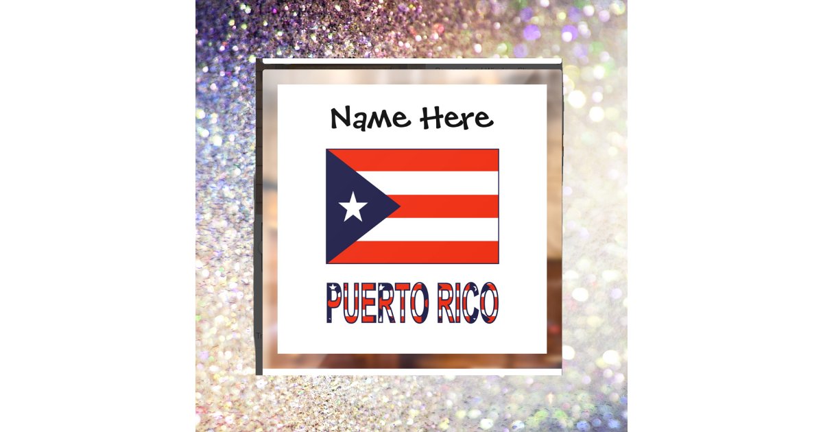 Puerto Rico and Puerto Rican Flag Personalized Window Cling | Zazzle