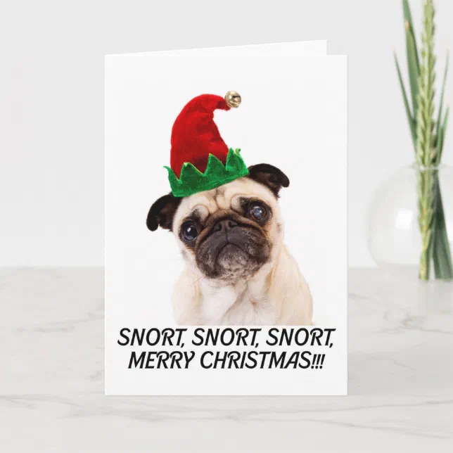 PUG CHRISTMAS. SNORT SNORT SNORT. MERRY CHRISTMAS! HOLIDAY CARD | Zazzle