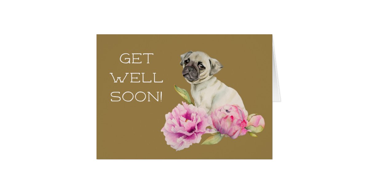 Pug Dog Peony Flowers | Get Well Soon Card | Zazzle