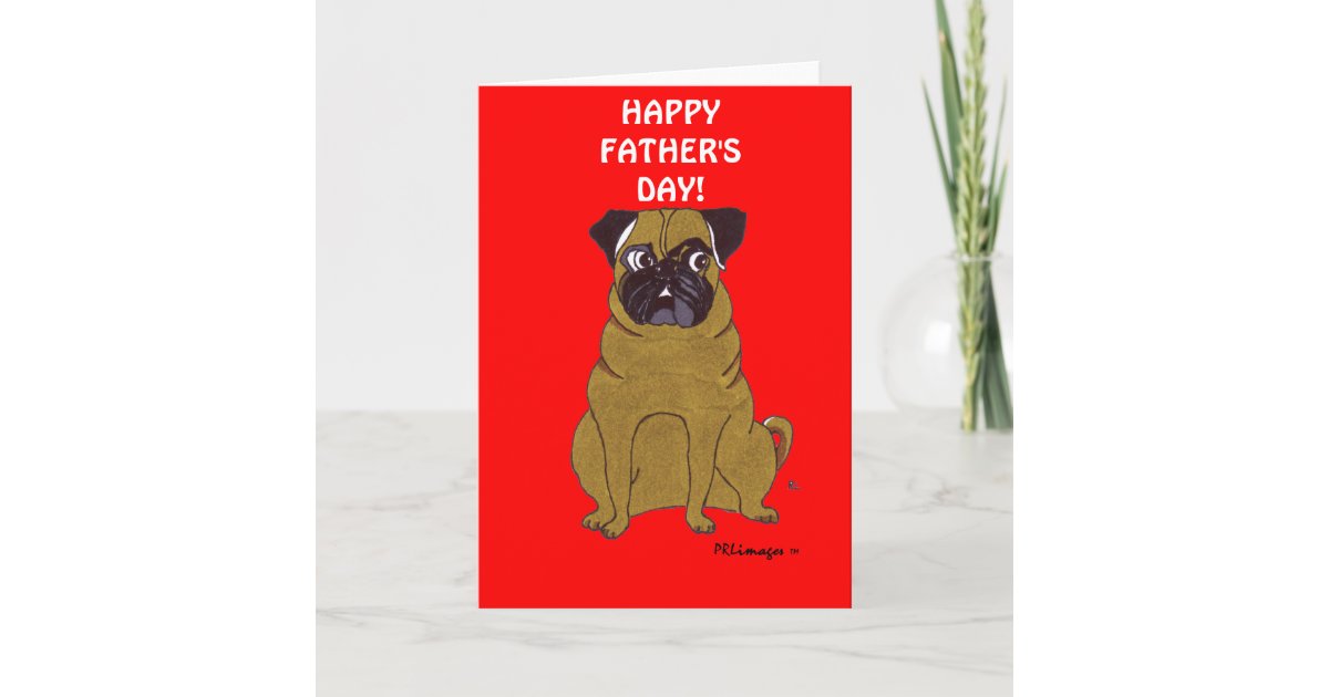 Pug Father's Day Greeting Card | Zazzle