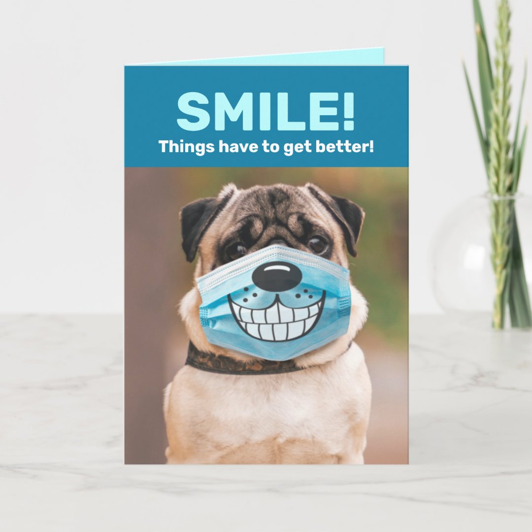 Pug With Smiling Mask - Things Will Get Better Card | Zazzle