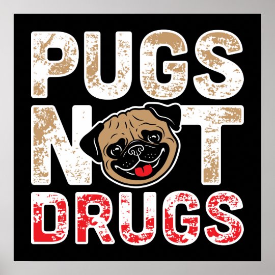 Pugs Not Drugs - Cute, Funny, Novelty Dog Cartoon Poster | Zazzle.com