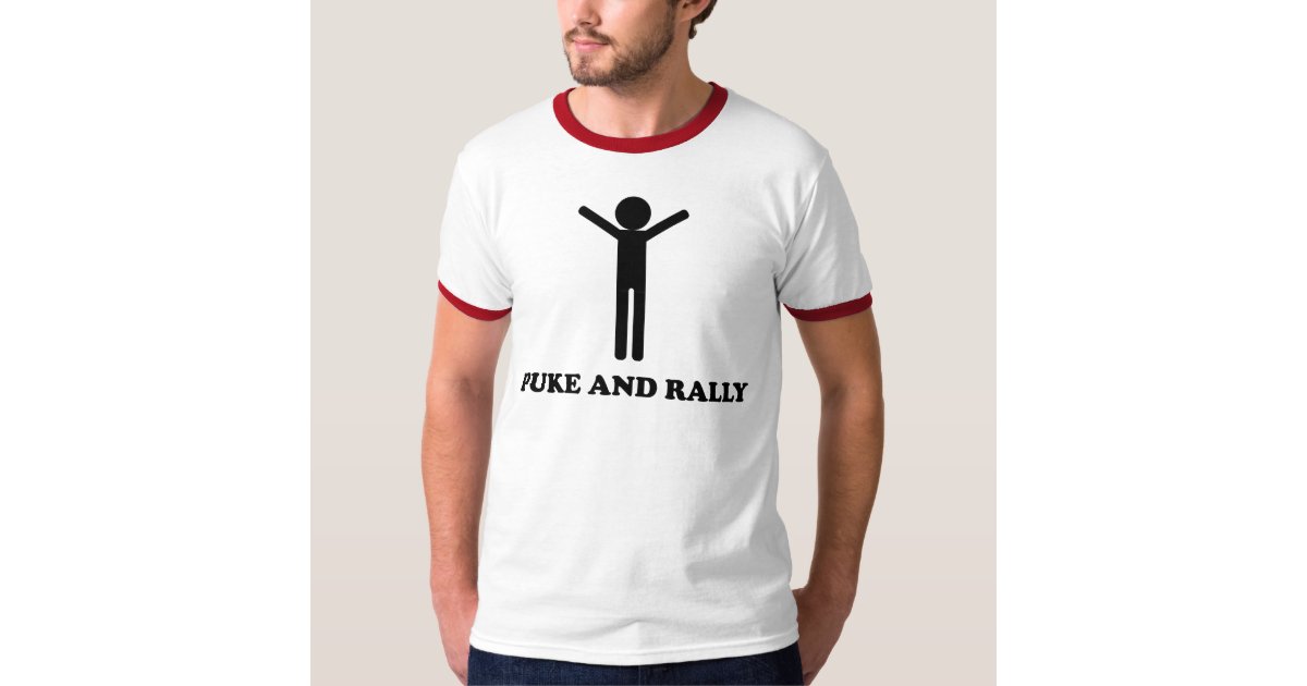 Puke and Rally T-Shirt | Zazzle