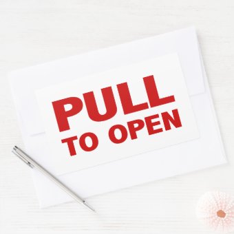 Pull to Open Door Sign Rectangular Sticker | Zazzle