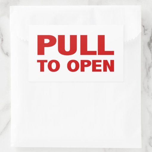 Pull to Open Door Sign Rectangular Sticker | Zazzle
