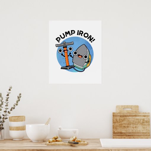 Pump Iron Funny Exercise Pun Poster | Zazzle