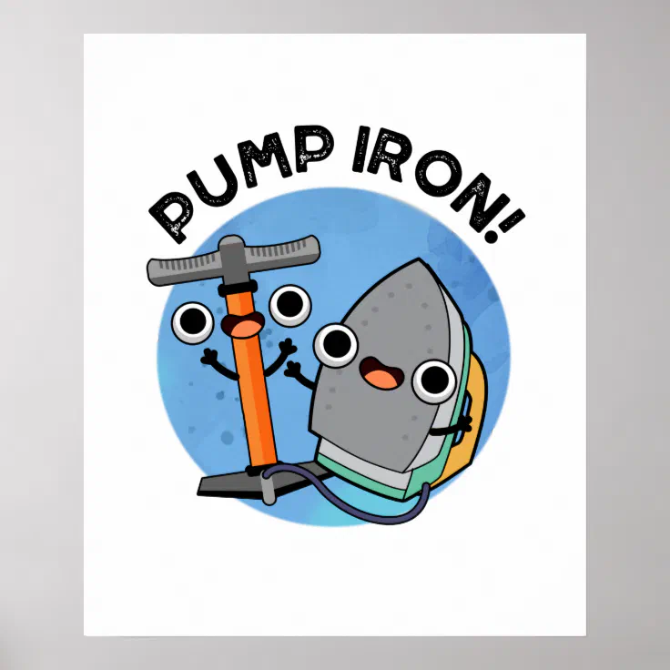 Pump Iron Funny Exercise Pun Poster | Zazzle