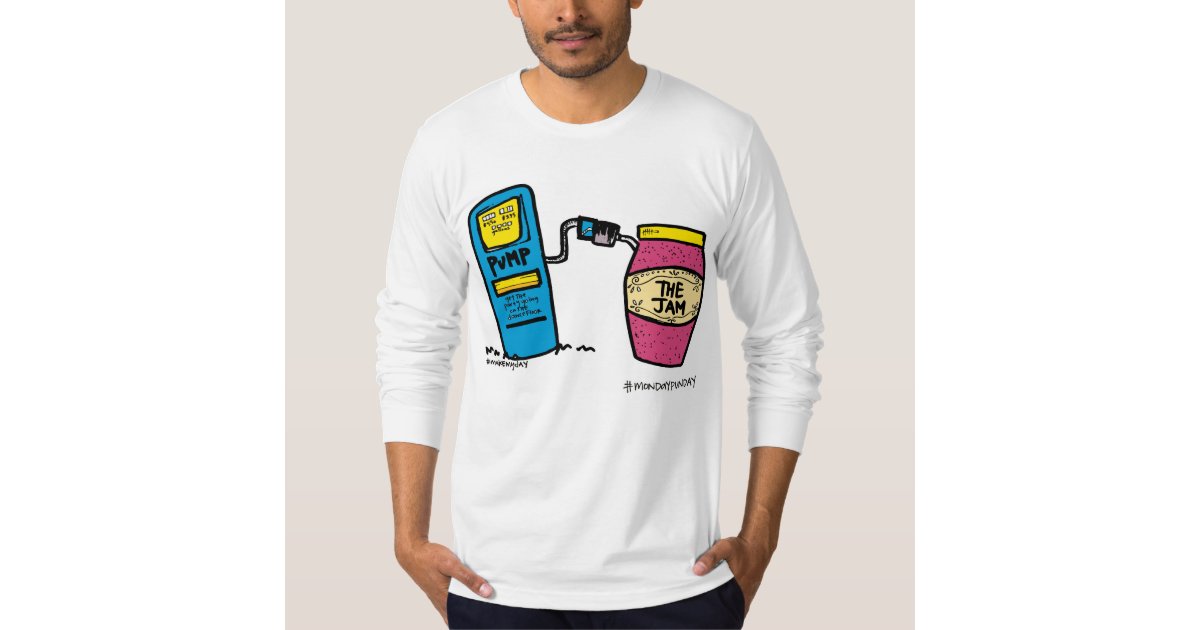 Pump Up the Jam Tshirt | Zazzle.com