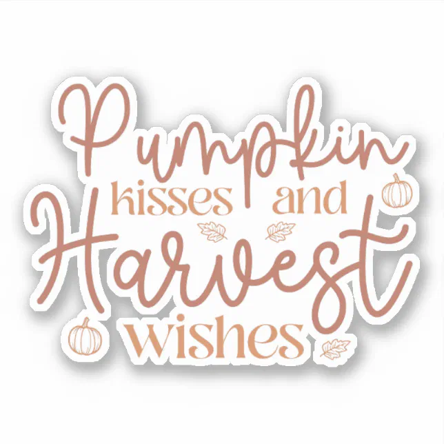 Pumpkin Kisses and Harvest Wishes Sticker | Zazzle