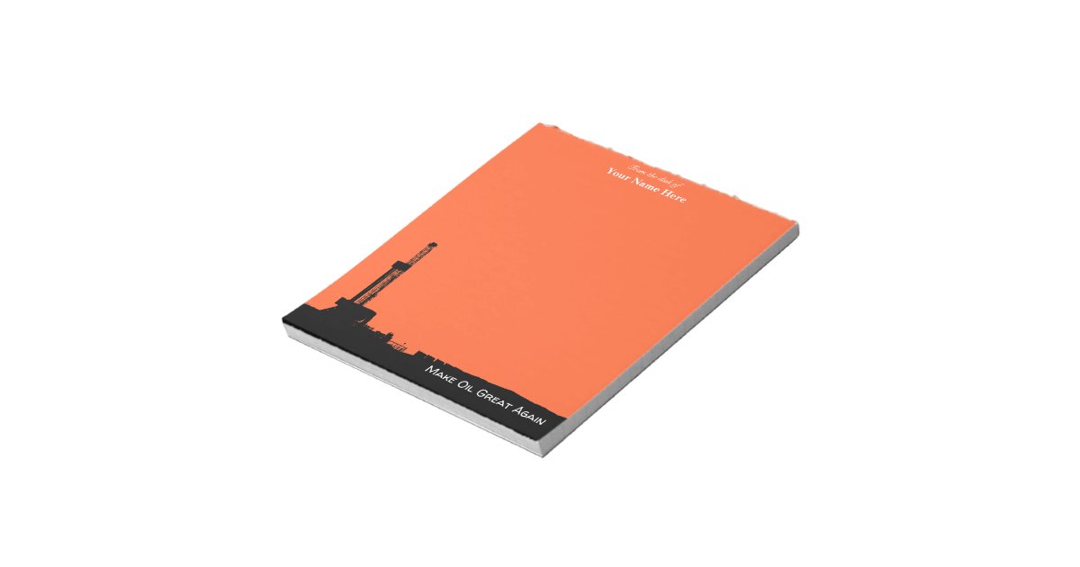 Pumpkin Orange | Make Oil Great Again Personalized Notepad | Zazzle