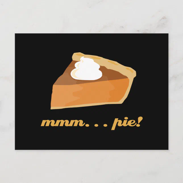 Pumpkin Pie - mmm . . . pie! Postcard | Zazzle