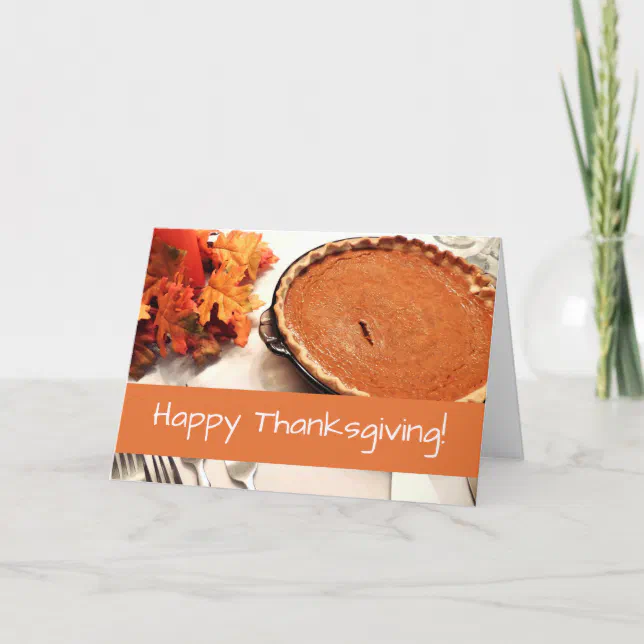 Pumpkin Pie Thanksgiving Custom Greeting Card | Zazzle
