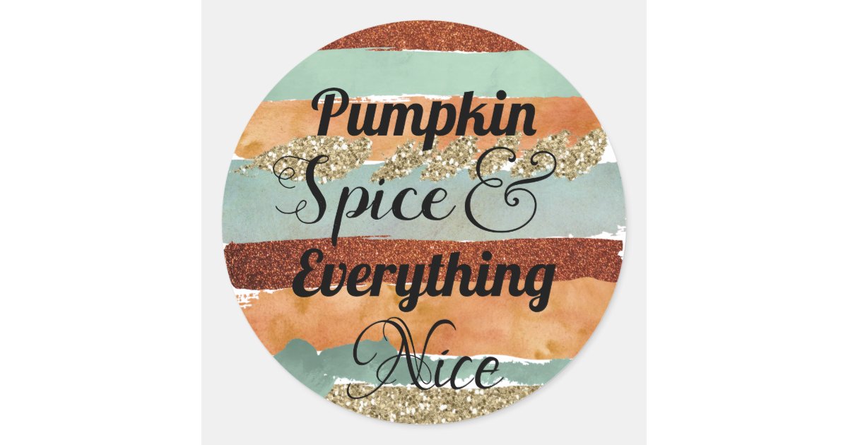 Pumpkin Spice and Everything Nice Fall Classic Round Sticker | Zazzle