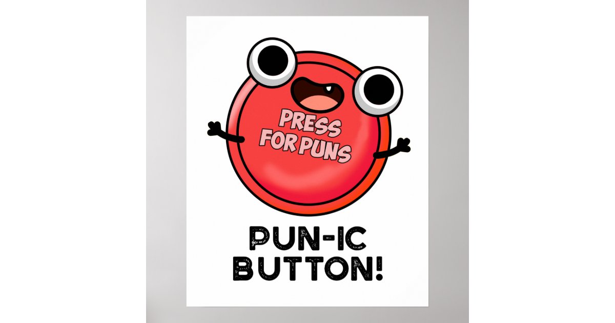 Pun-ic Button Funny Pun Poster | Zazzle