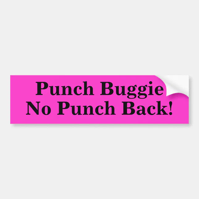 Punch Buggie, No Punch Back! Bumper Sticker | Zazzle