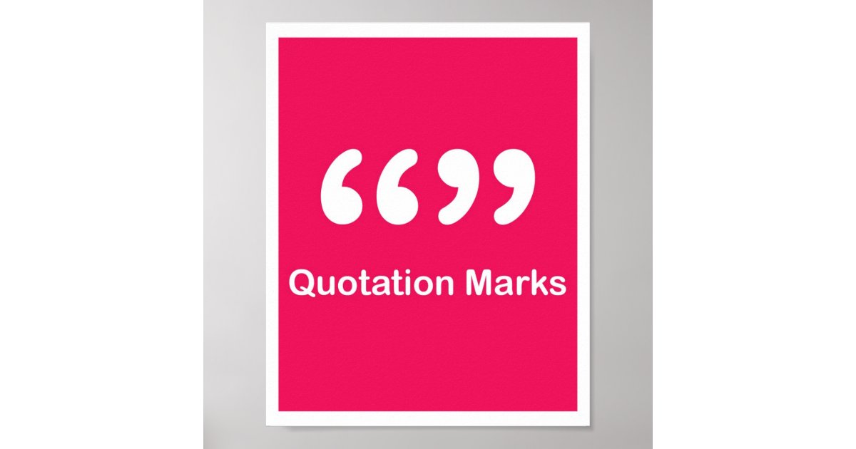 Punctuation Marks- Quotation Marks Poster | Zazzle