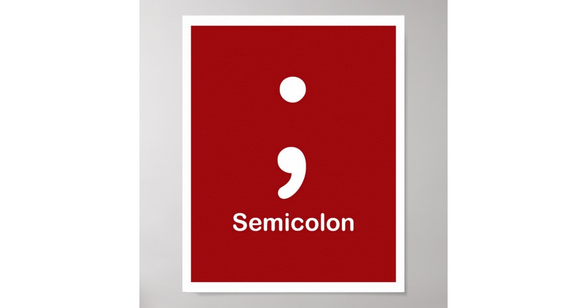Punctuation Marks- Semicolon Poster | Zazzle