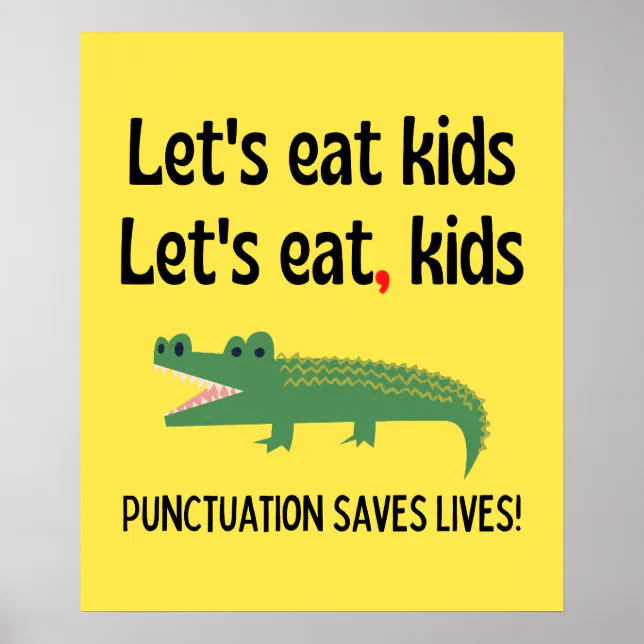 Punctuation Saves Lives - Let's Eat Kids Poster | Zazzle