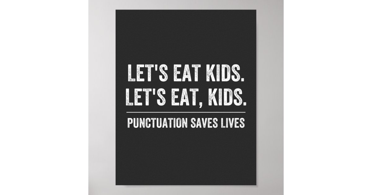 Punctuation Saves Lives Poster | Zazzle