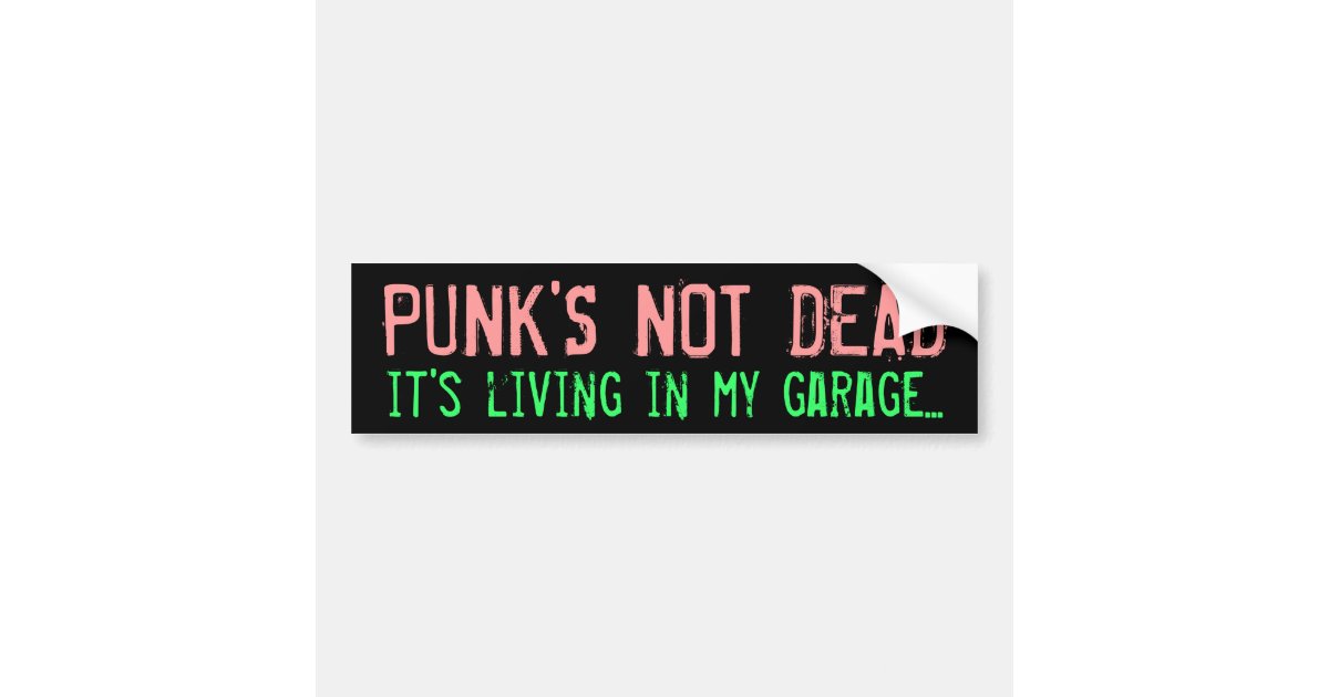 "Punk's Not Dead" Bumper Sticker | Zazzle