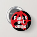 Punk's not dead! pinback button | Zazzle