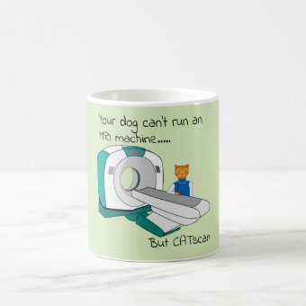 Punny Dogs Can't MRI but CATscan Coffee Mug | Zazzle