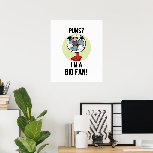 Puns I'm A Big Fan Funny Electric Fan Pun Poster | Zazzle