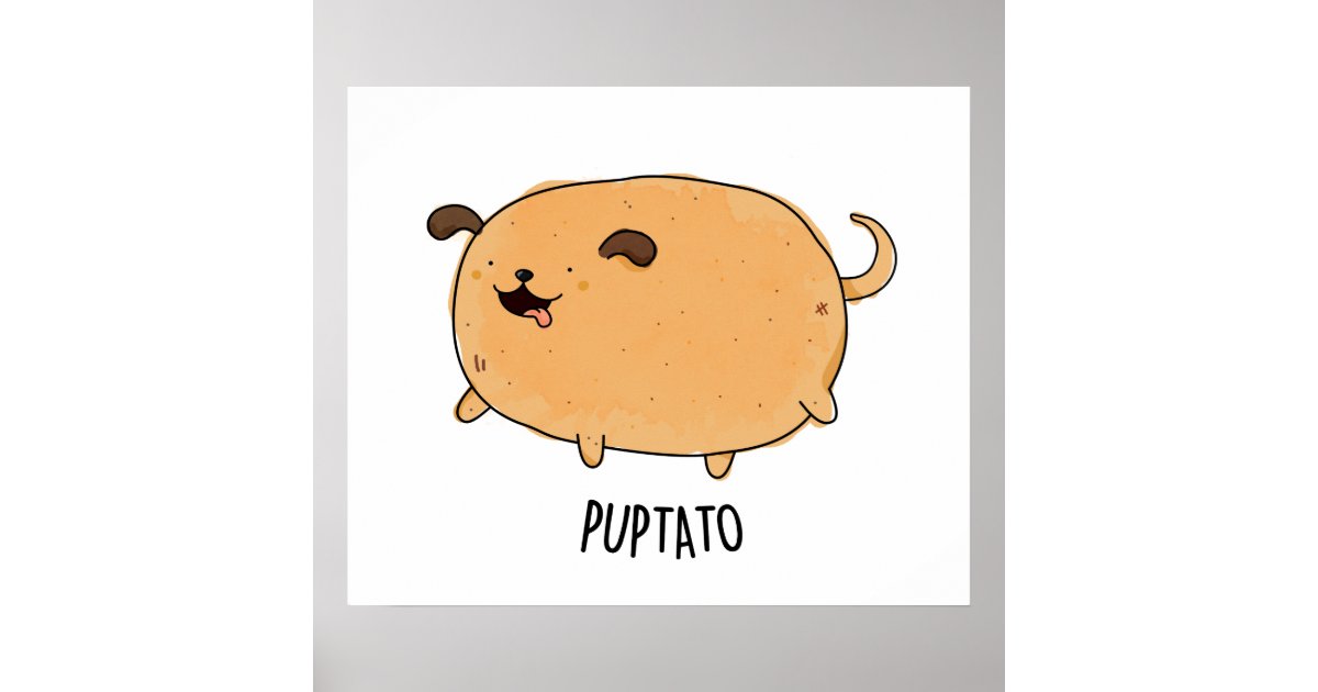 Puptato Funny Puppy Potato Pun Poster | Zazzle