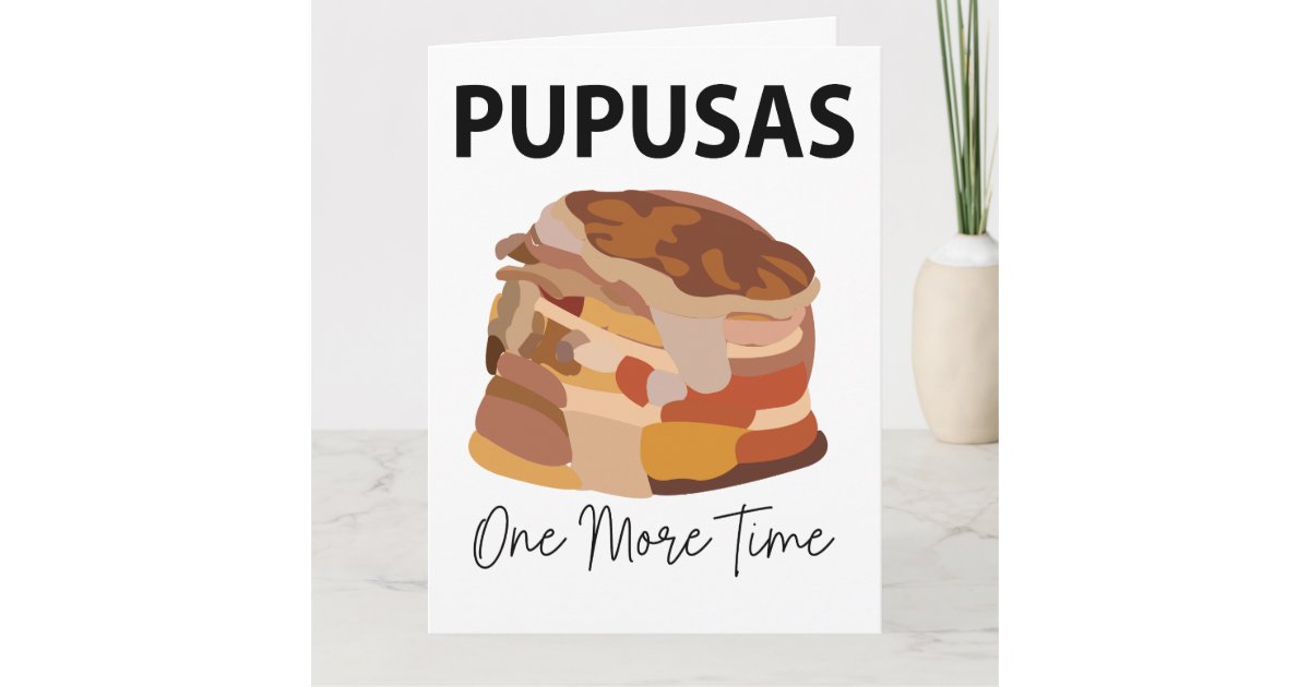 Pupusas El Salvadorian Salvador Bread Pupusas Card | Zazzle