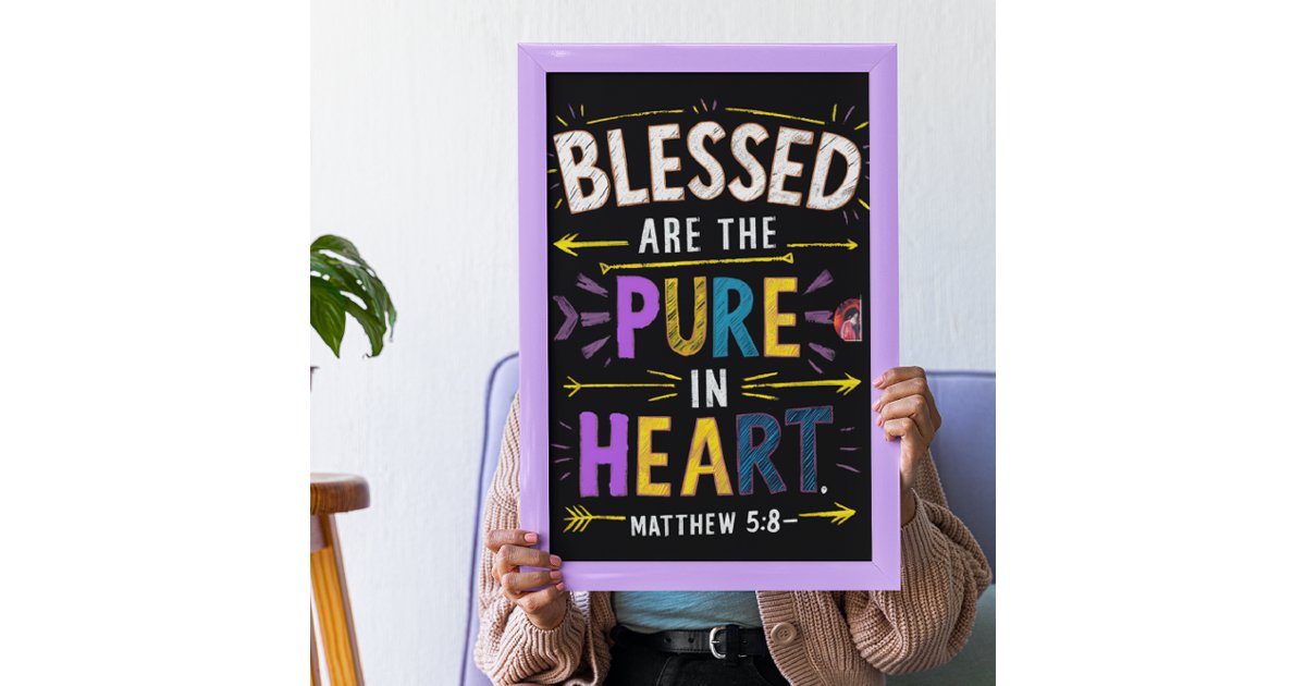 Pure Heart Blessings Poster | Zazzle
