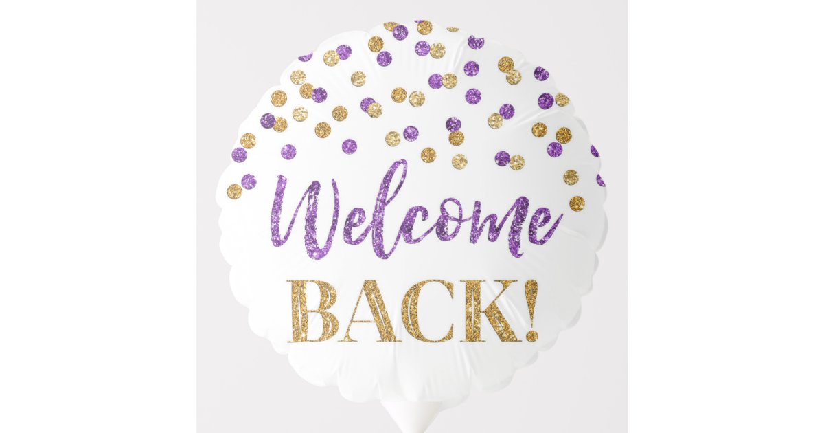 Purple Gold Confetti Welcome Back Balloon | Zazzle