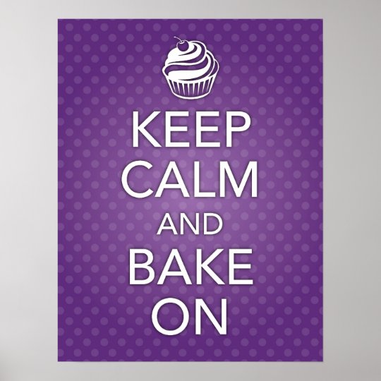 Purple Keep Calm and Bake On Poster | Zazzle