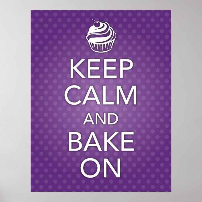 Purple Keep Calm and Bake On Poster | Zazzle