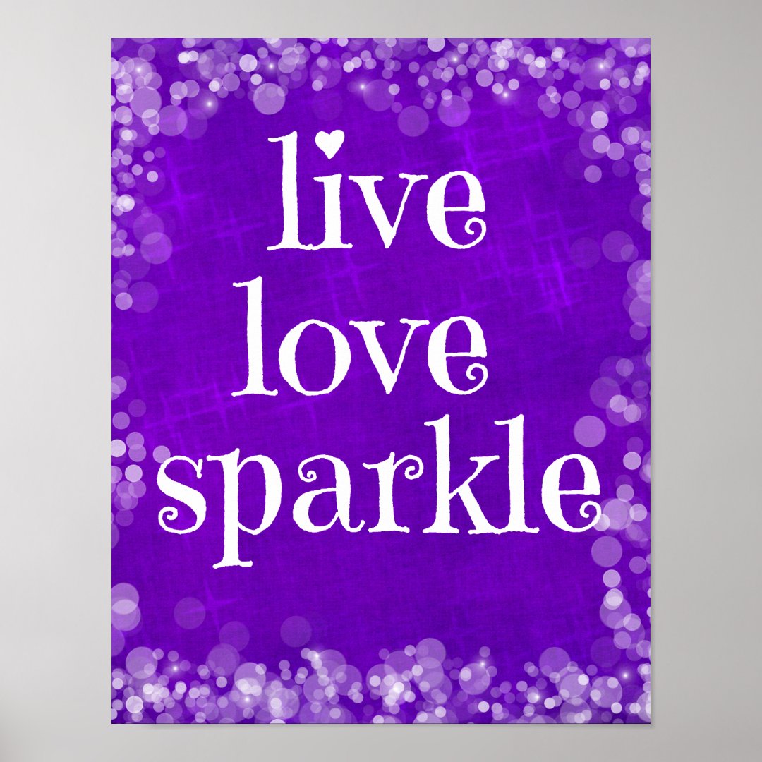 Purple Live Love Sparkle Quote Poster | Zazzle