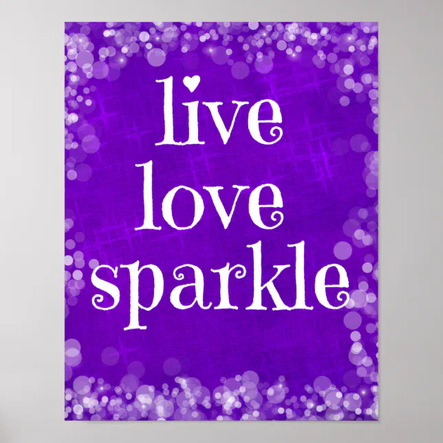 Purple Live Love Sparkle Quote Poster | Zazzle