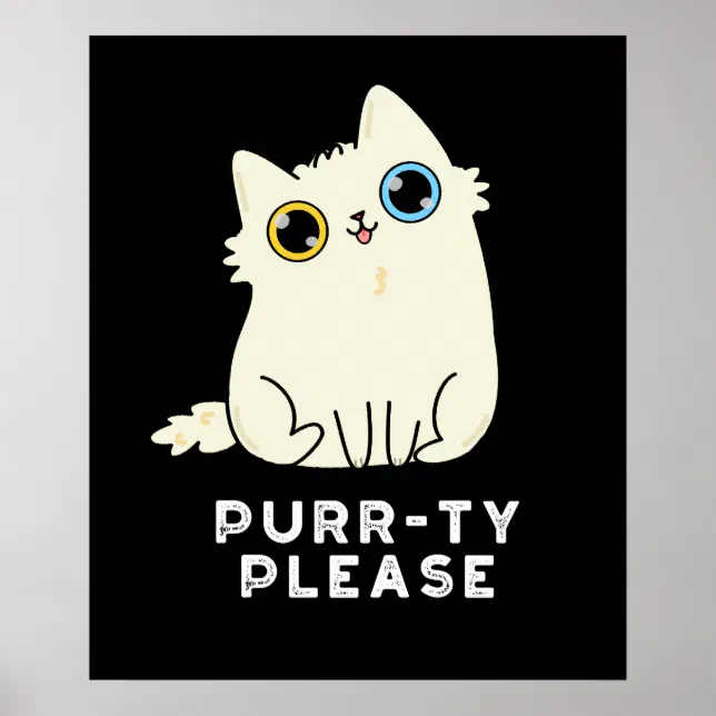 Purr-ty Please Funny Kitty Cat Pun Dark BG Poster | Zazzle