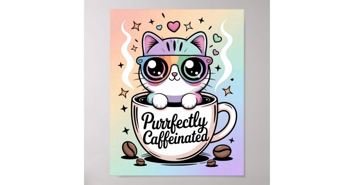 Purrfectly Caffeinated Poster | Zazzle