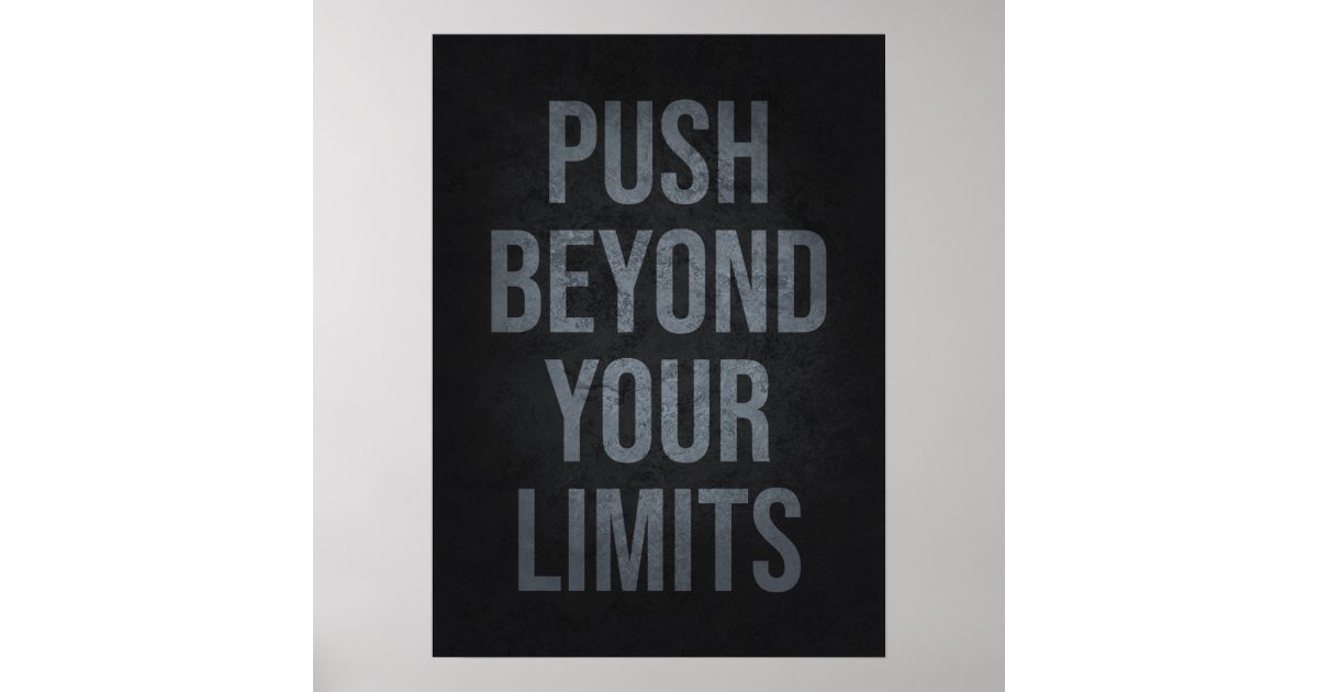 Push Beyond Your Limits - Inspirational Poster | Zazzle
